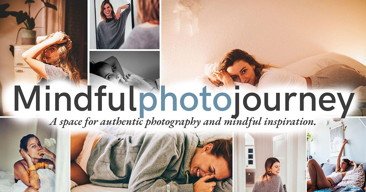 My Photography Approach (Video) - Mindfulphotojourney